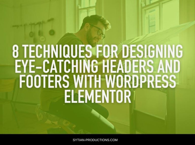 8 Techniques for Designing Eye-Catching Headers and Footers with WordPress Elementor